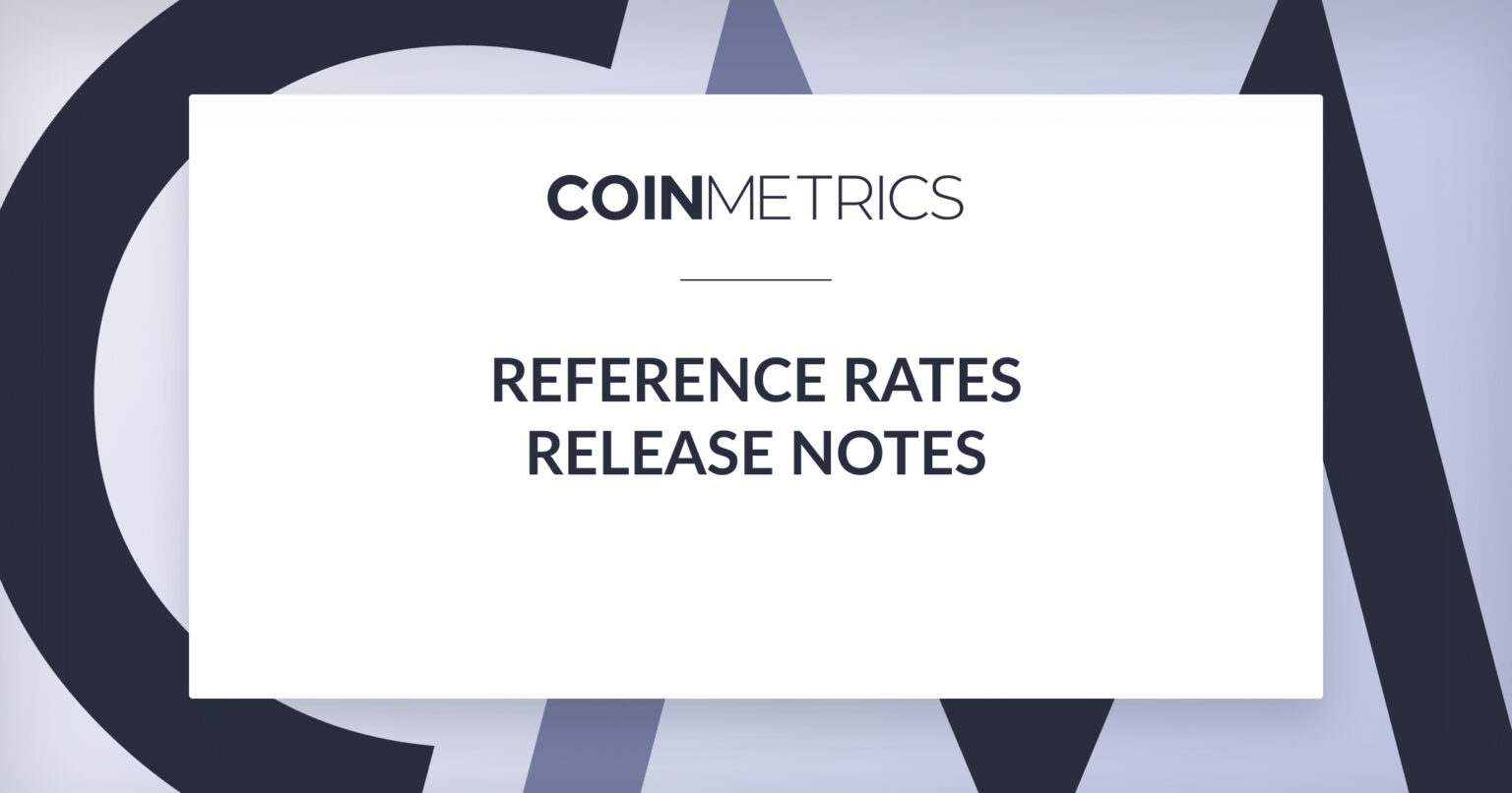 Reference Rates v2.3 Release Notes - Coin Metrics